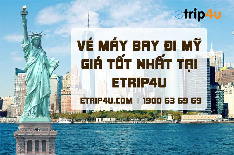 Vé máy bay đi Mỹ giá tốt nhất tại Etrip4u